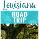 The Best Louisiana Road Trips - Where The Good Times Roll